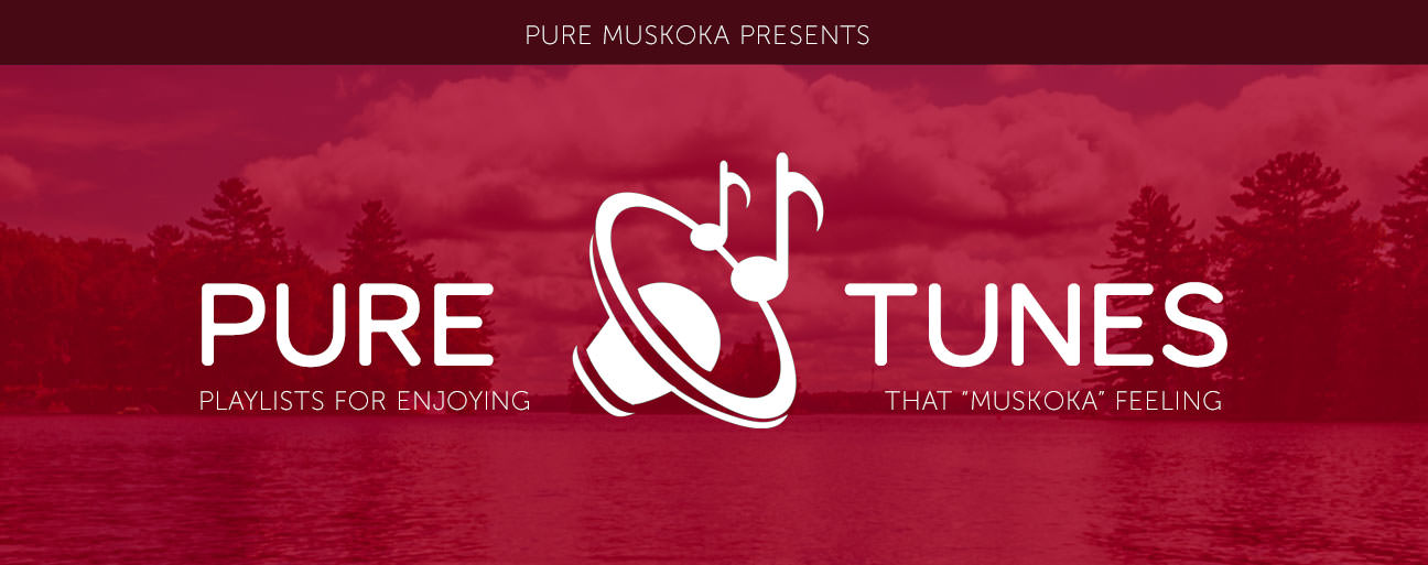 Vol. 3 - May Two-Four Weekend Feel Good Playlist – Pure Muskoka